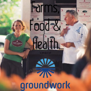 Farms, Food & Health Trainings - Groundwork Center